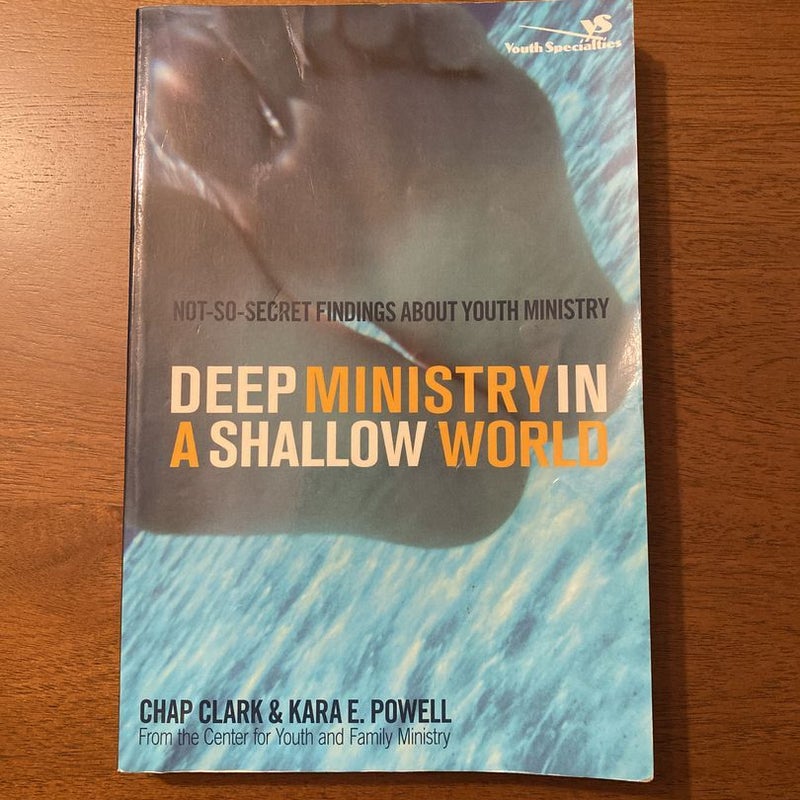Deep Ministry in a Shallow World by Kara E. Powell