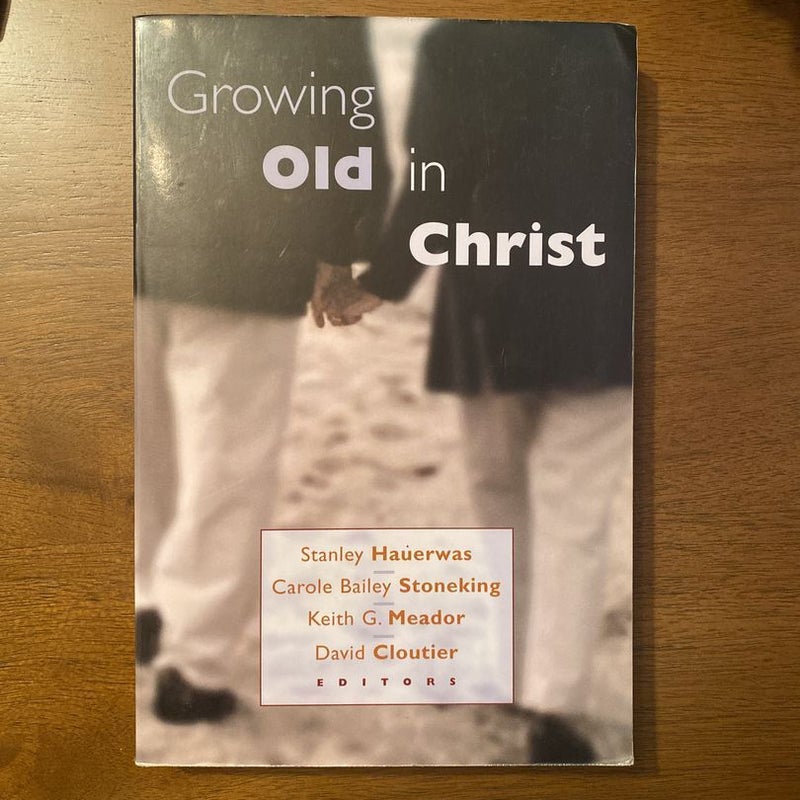 Growing Old in Christ by Stanley Hauerwas