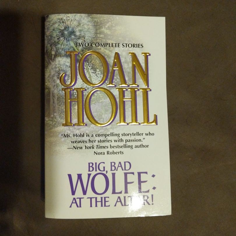 Big, Bad Wolfe, at the Altar! by Joan Hohl