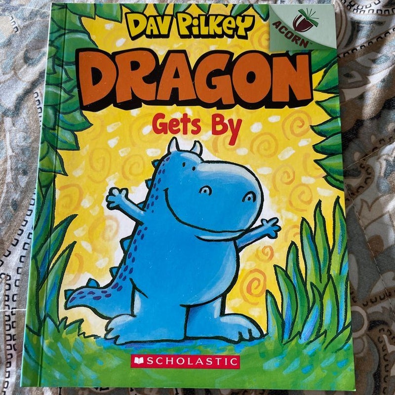 Dragon Gets by: an Acorn Book (Dragon #3) by Dav Pilkey