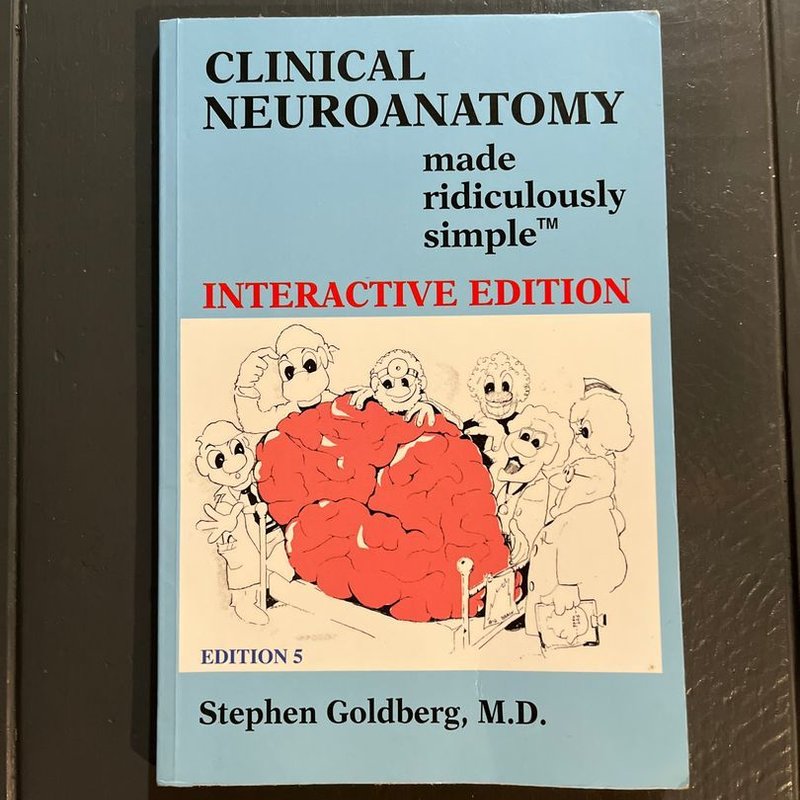 Clinical Neuroanatomy Made Ridiculously Simple By Stephen Goldberg