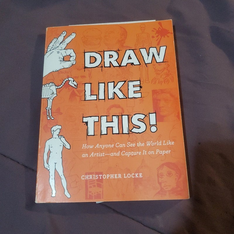 Draw Like This! by Christopher Locke