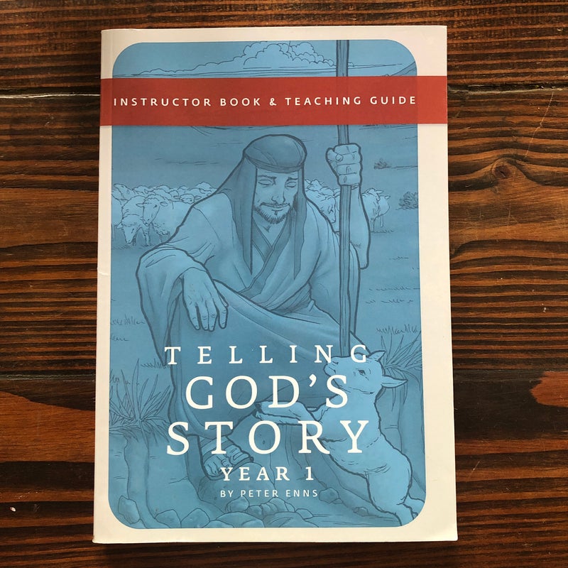 Telling God's Story Year One: by Peter Enns
