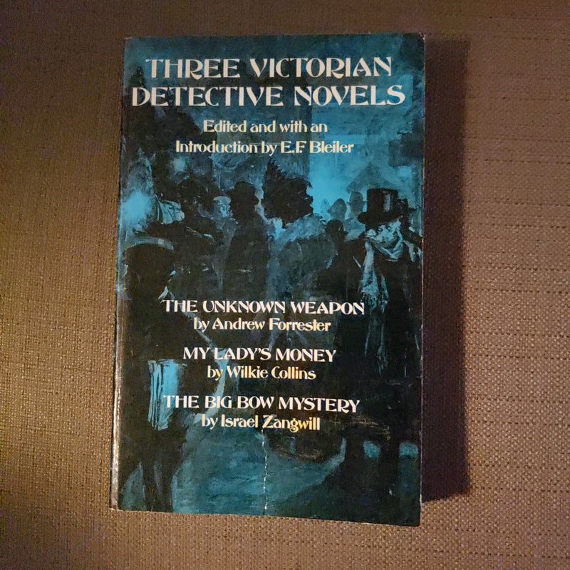Three Victorian Detective Novels by Everett F. Bleiler
