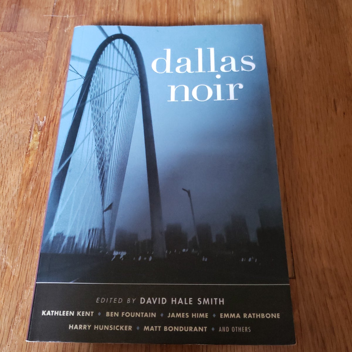 Dallas Noir by Kathleen Kent, Ben Fountain