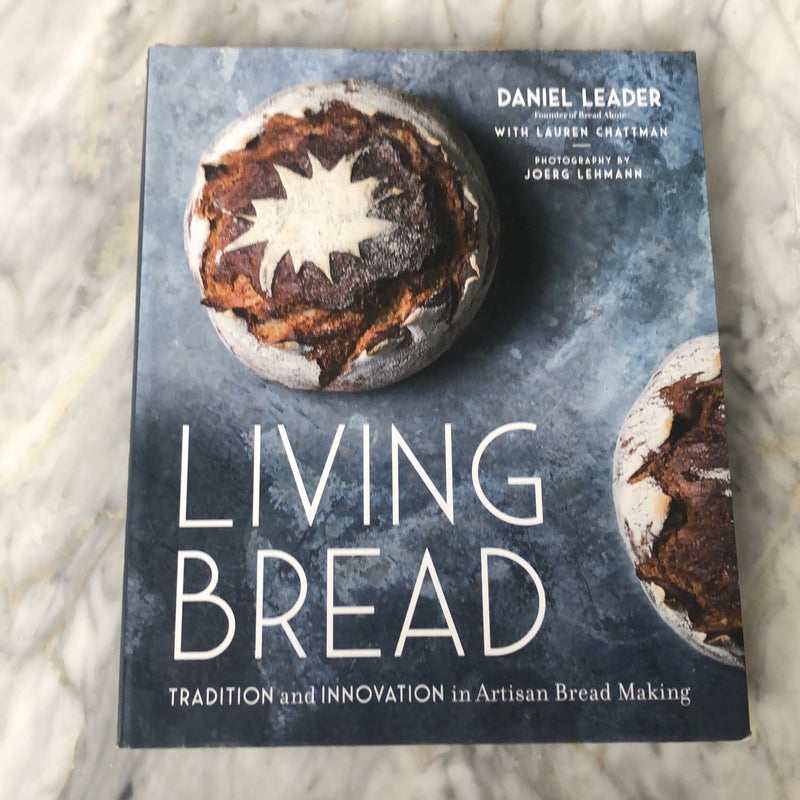 Living Bread by Daniel Leader, Lauren Chattman
