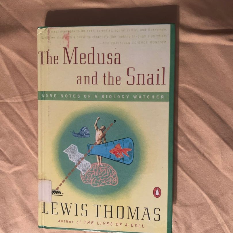 The Medusa and the Snail by Lewis Thomas