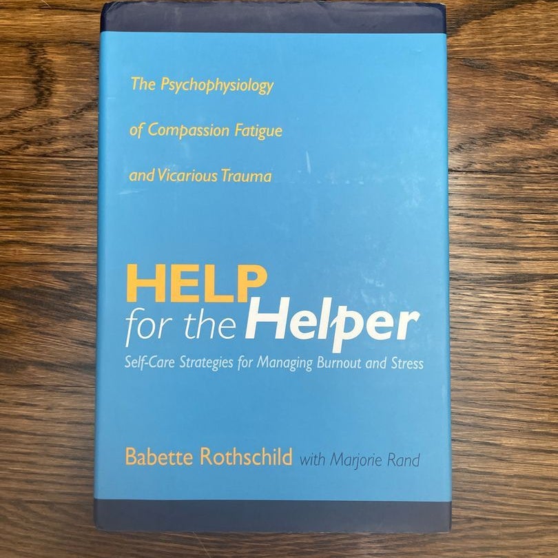 Help for the Helper by Babette Rothschild, Majorie Rand