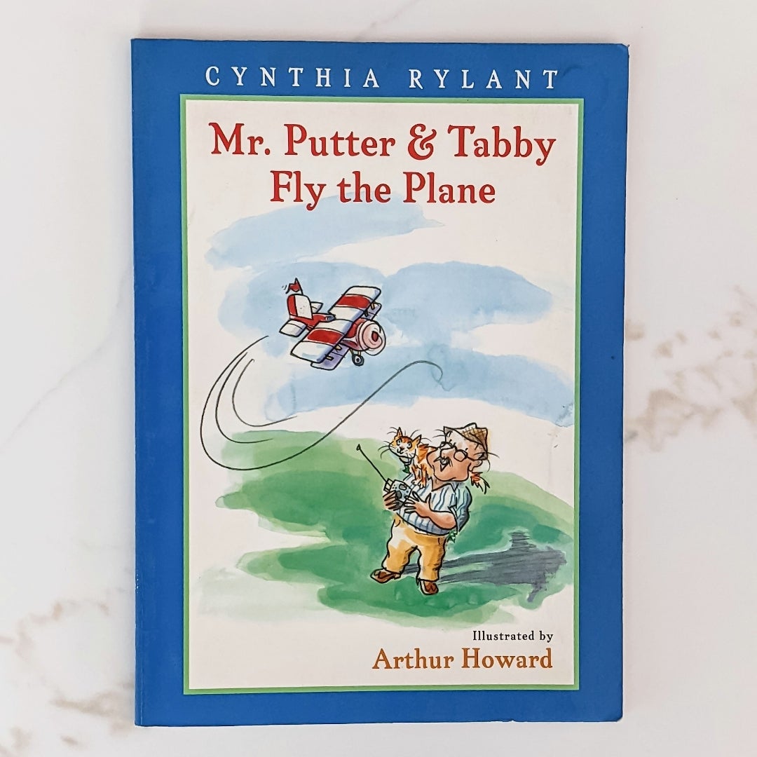 Mr. Putter and Tabby Fly the Plane by Cynthia Rylant; Arthur Howard ...