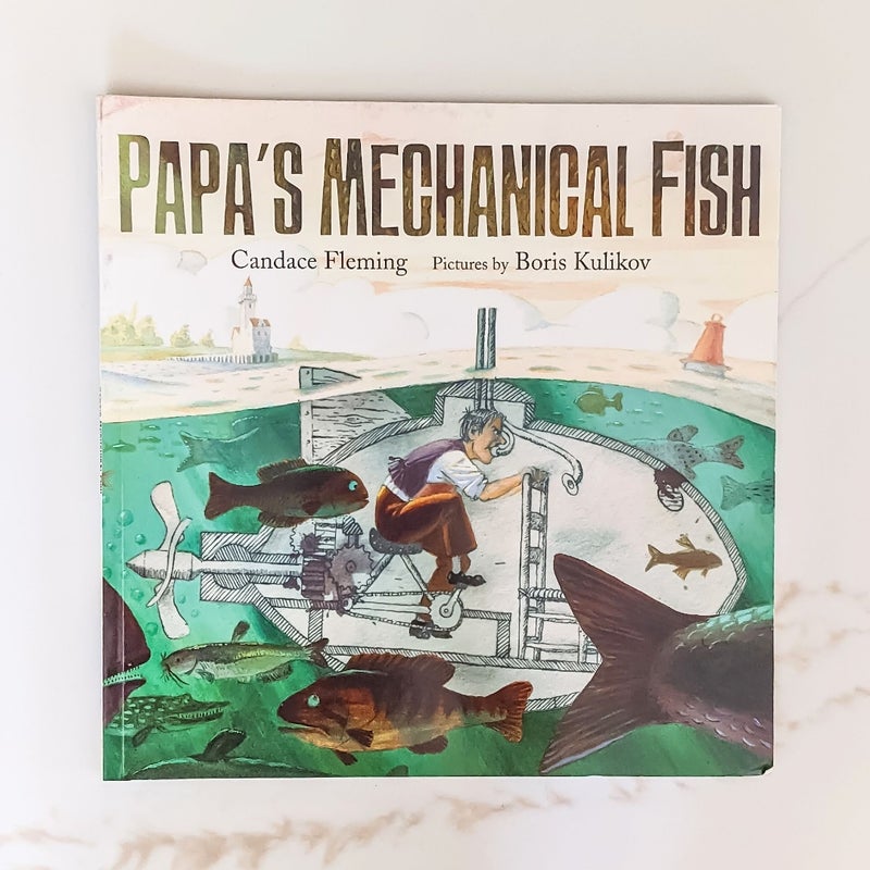 Papa's Mechanical Fish by Candace Fleming