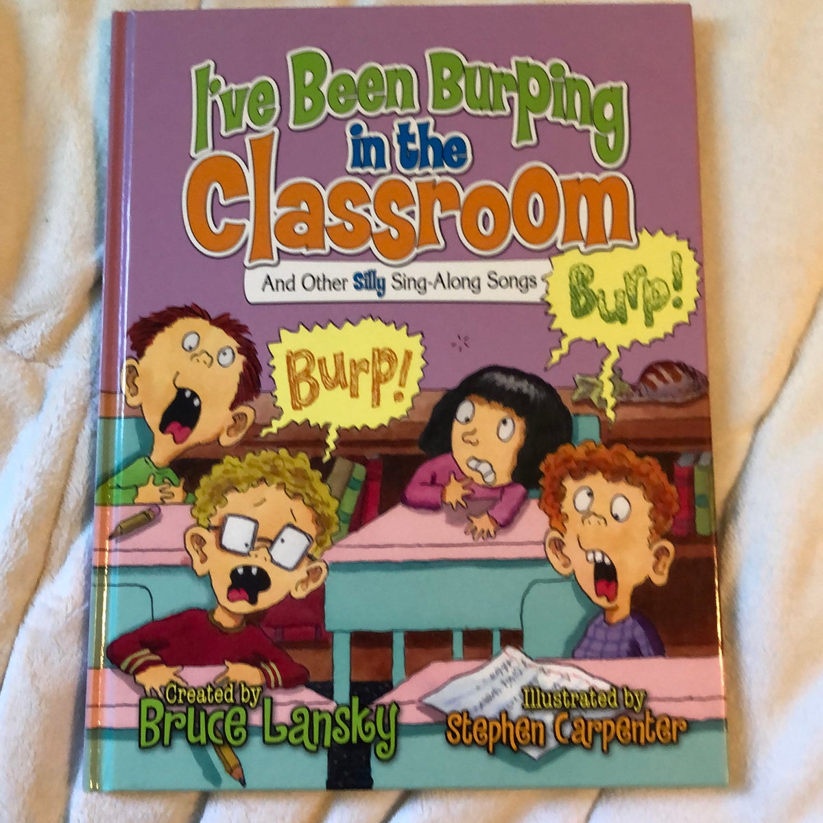 I've Been Burping in the Classroom by Bruce Lansky