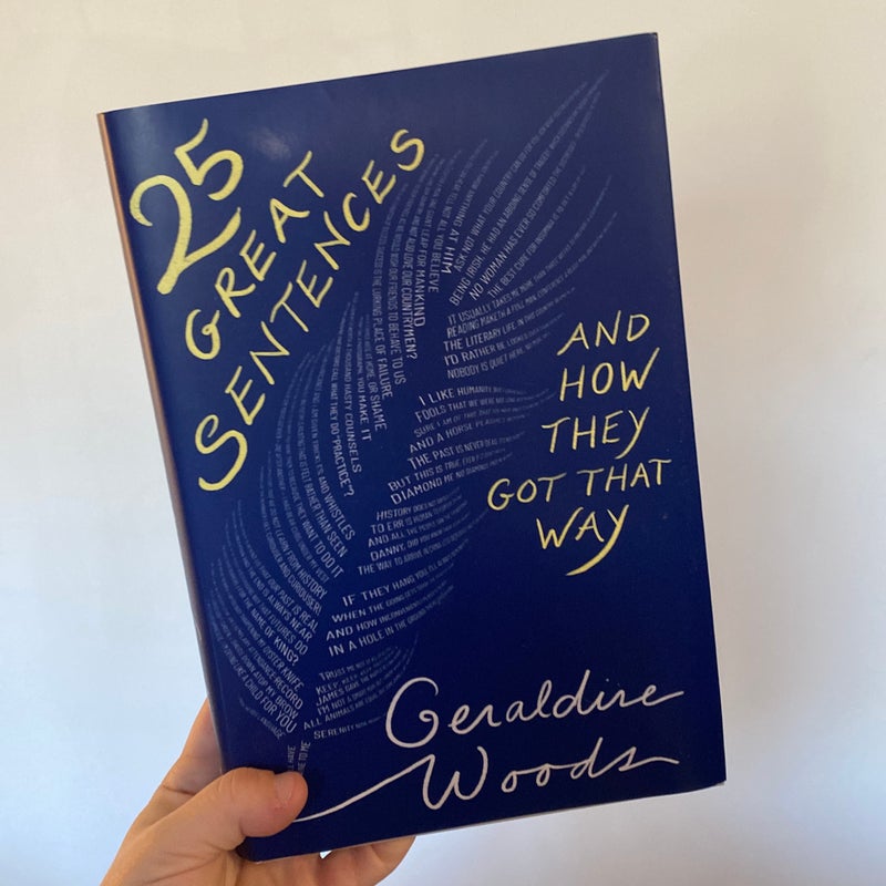 25 Great Sentences and How They Got That Way by Geraldine Woods ...
