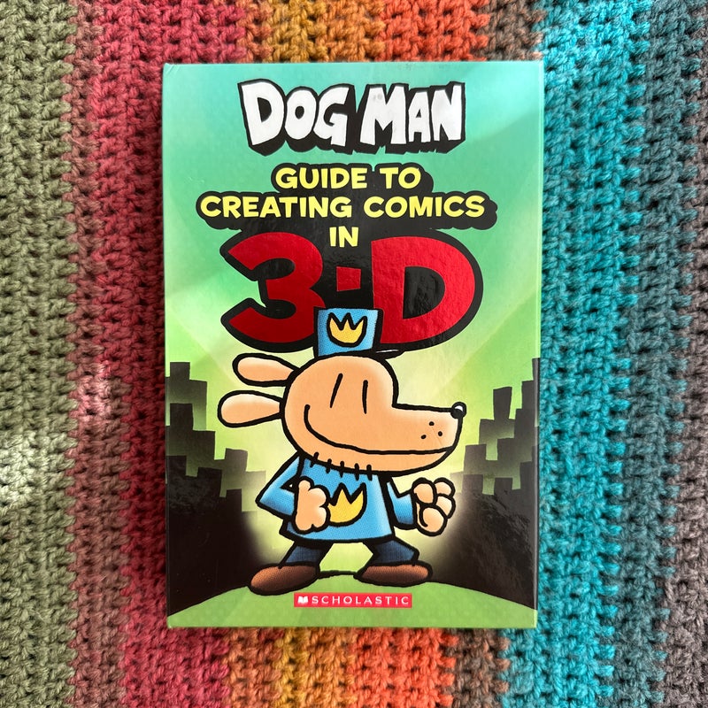 Guide to Creating Comics in 3-D (Dog Man)