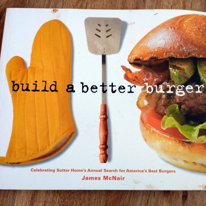 Build a Better Burger by James McNair, Bob Trinchero