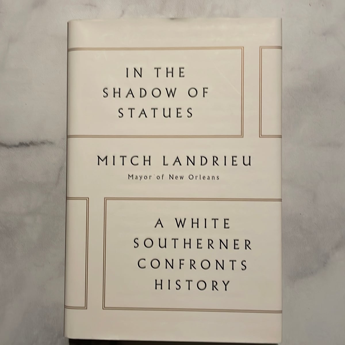 In the Shadow of Statues by Mitch Landrieu