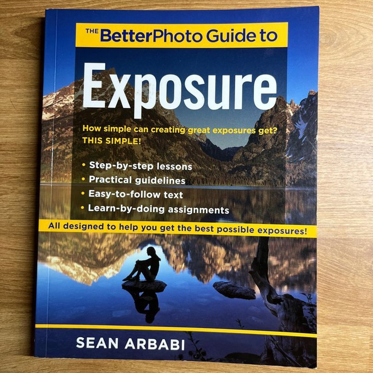 The BetterPhoto Guide to Exposure by Sean Arbabi