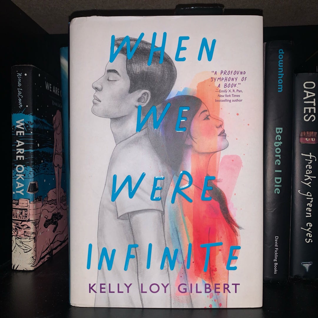 When We Were Infinite by Kelly Loy Gilbert, Hardcover | Pangobooks