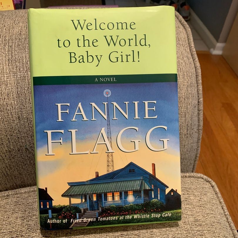 Welcome to the World, Baby Girl! by Fannie Flagg