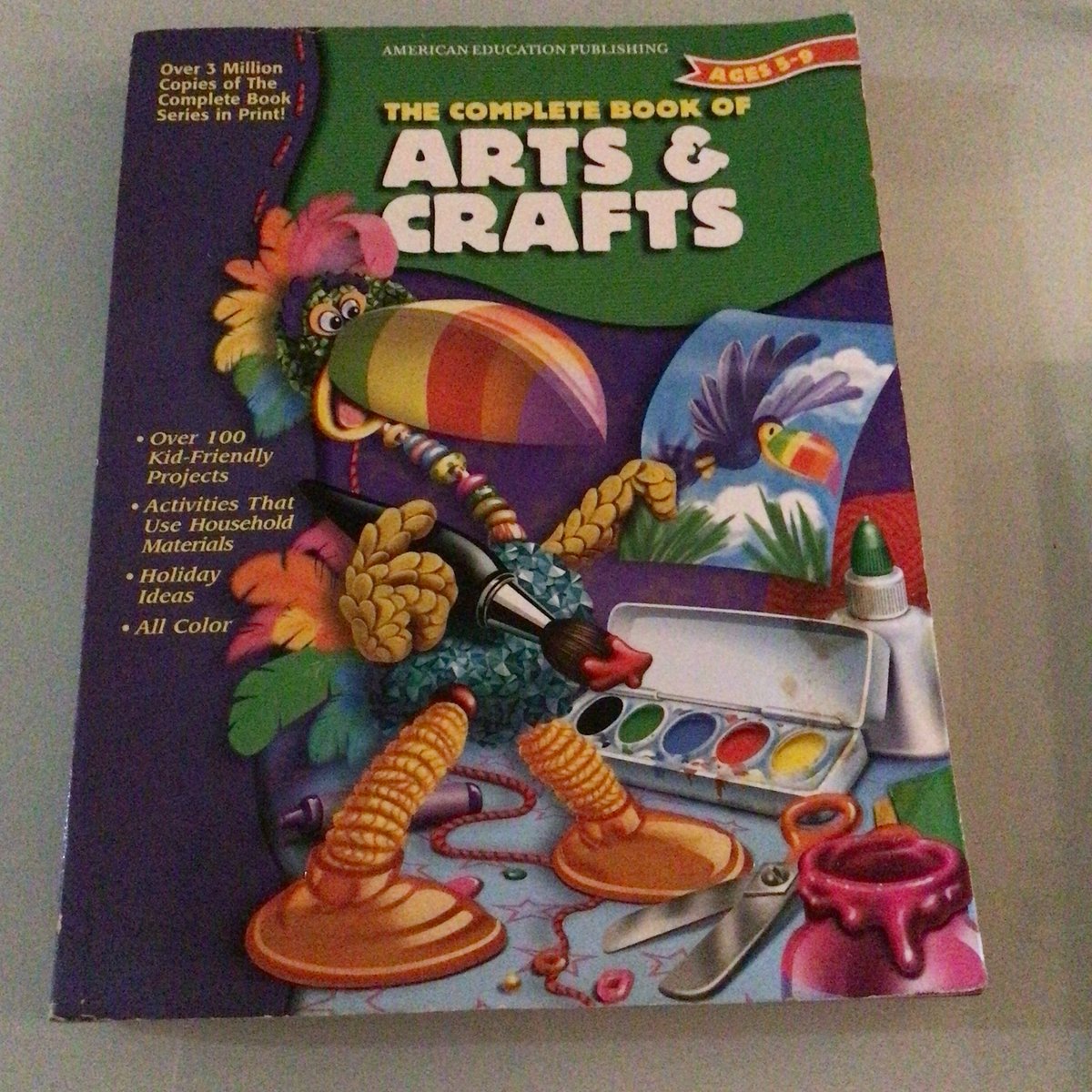 The Complete Book of Arts and Crafts by American Education Publishing Staff