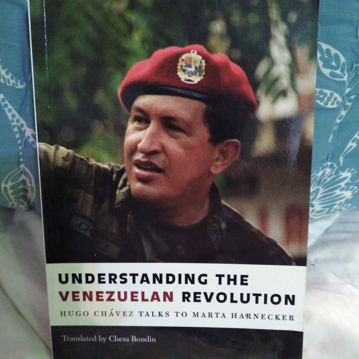 Understanding the Venezuelan Revolution by Hugo Chavez, Marta Harnecker