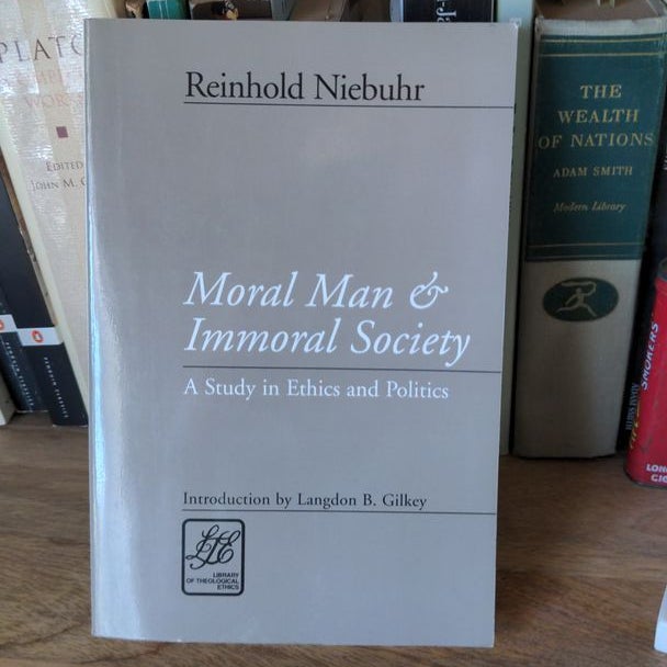 Moral Man and Immoral Society by Reinhold Niebuhr, Langdon B. Gilkey