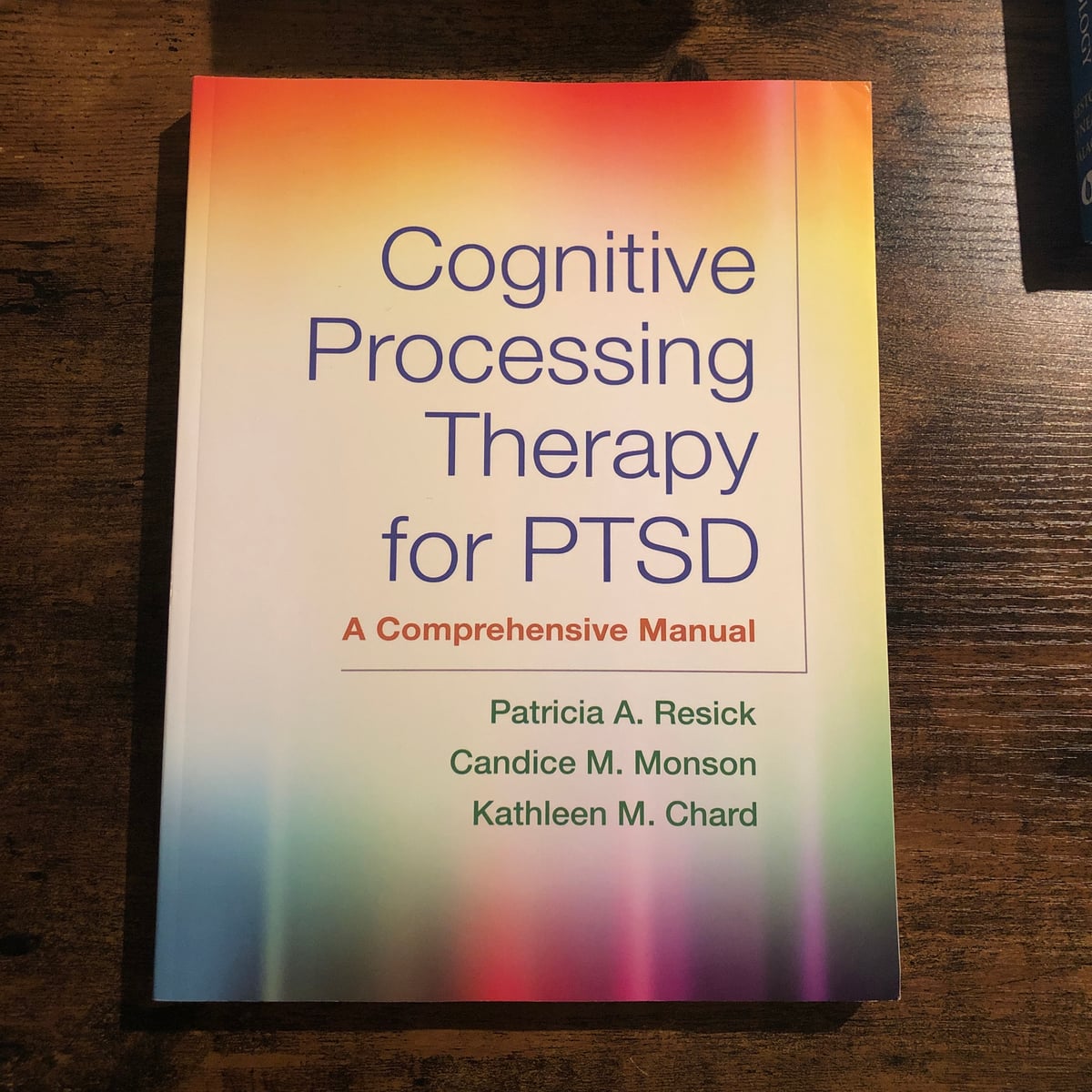 Cognitive Processing Therapy for PTSD by Patricia A. Resick, Candice M ...