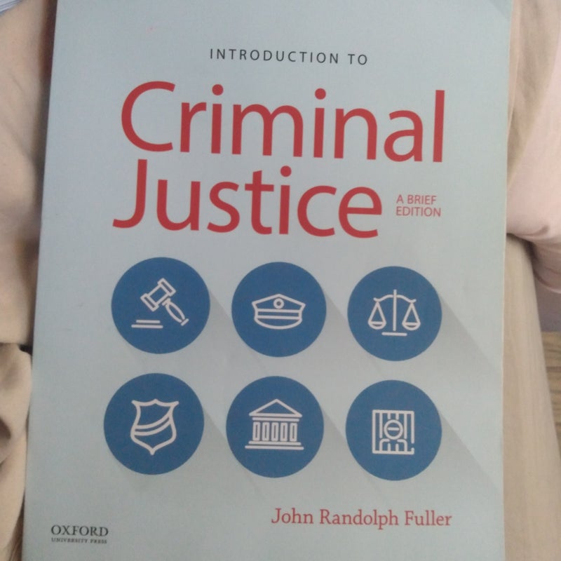 Introduction to Criminal Justice by John Randolph Fuller