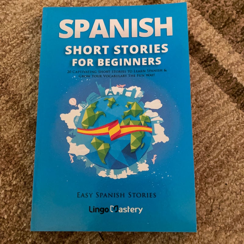 Spanish Short Stories for Beginners by Lingo Lingo Mastery