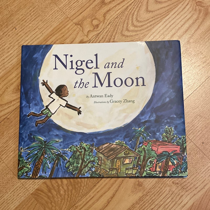 Nigel and the Moon by Antwan Eady