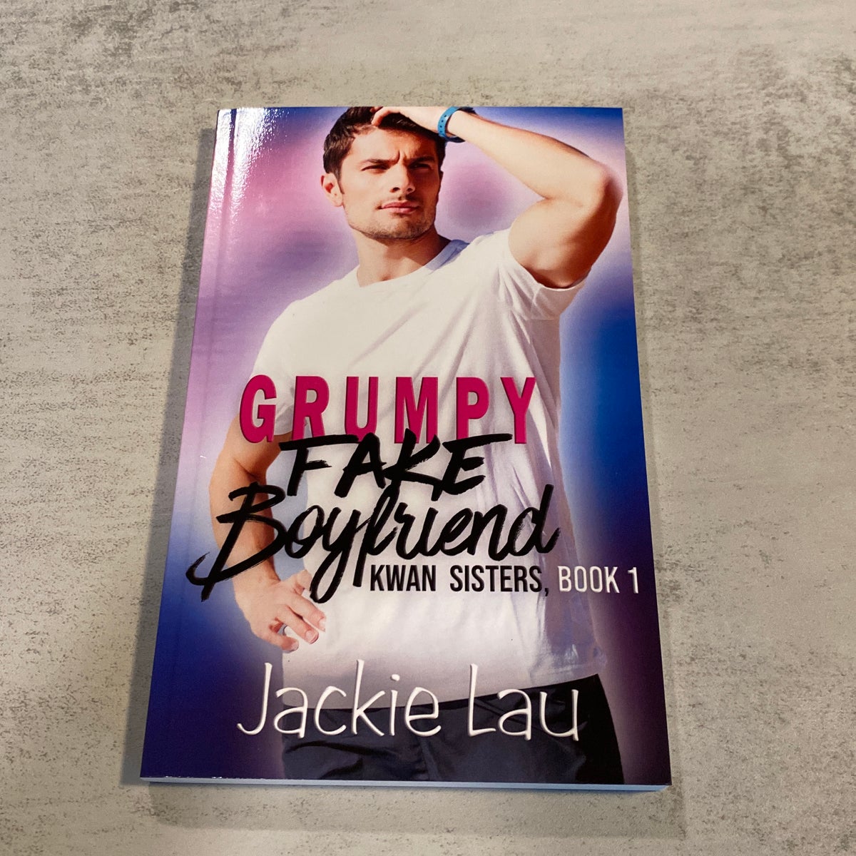 Grumpy Fake Boyfriend by Jackie Lau