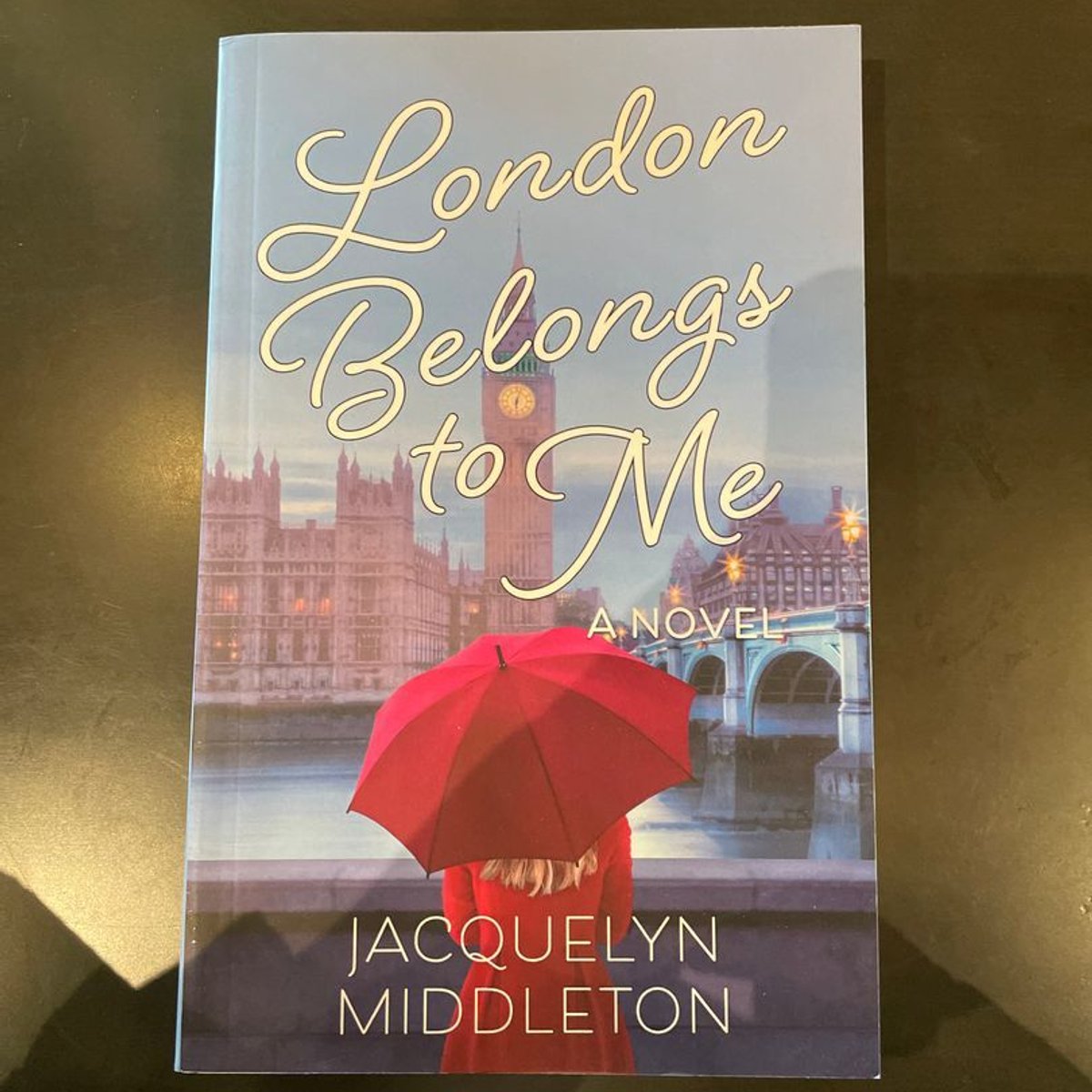 London Belongs to Me by Jacquelyn Middleton