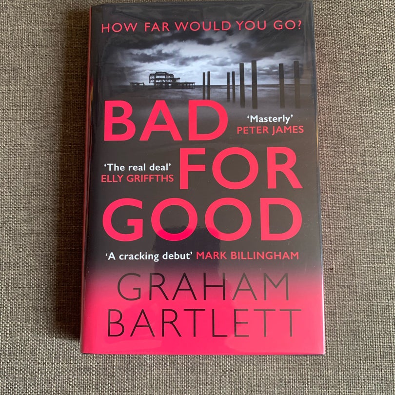 Bad for Good by Graham Bartlett