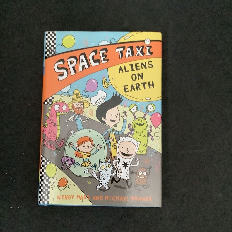 Space Taxi: Aliens on Earth by Wendy Mass, Michael Brawer