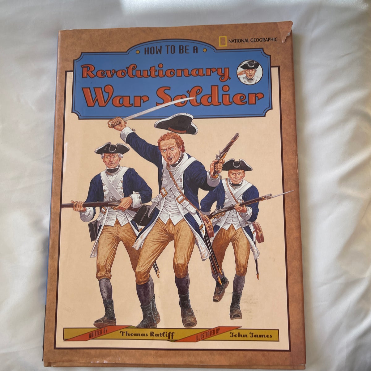 How to Be a Revolutionary War Soldier by Thomas Ratliff