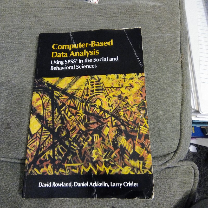 Computer based dara analysis by David Rowland, Daniel arkkelin, Larry ...