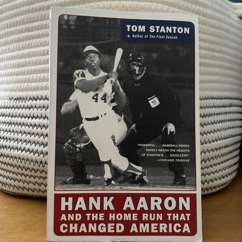 Hank Aaron and the Home Run That Changed America by Tom Stanton