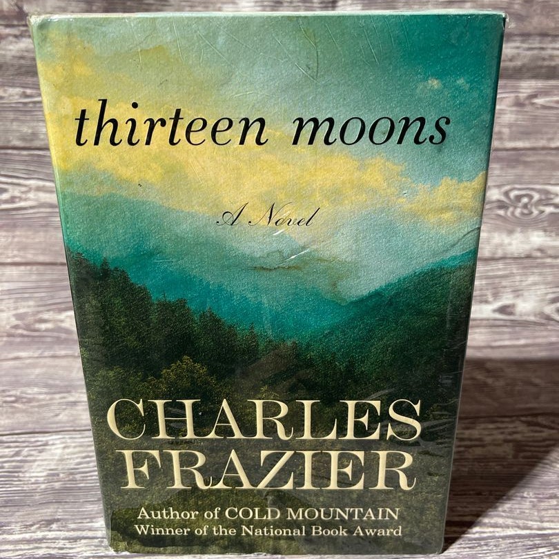 Thirteen Moons by Charles Frazier