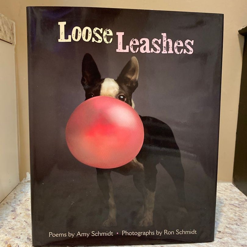 Loose Leashes by Ron Schmidt, Amy Schmidt