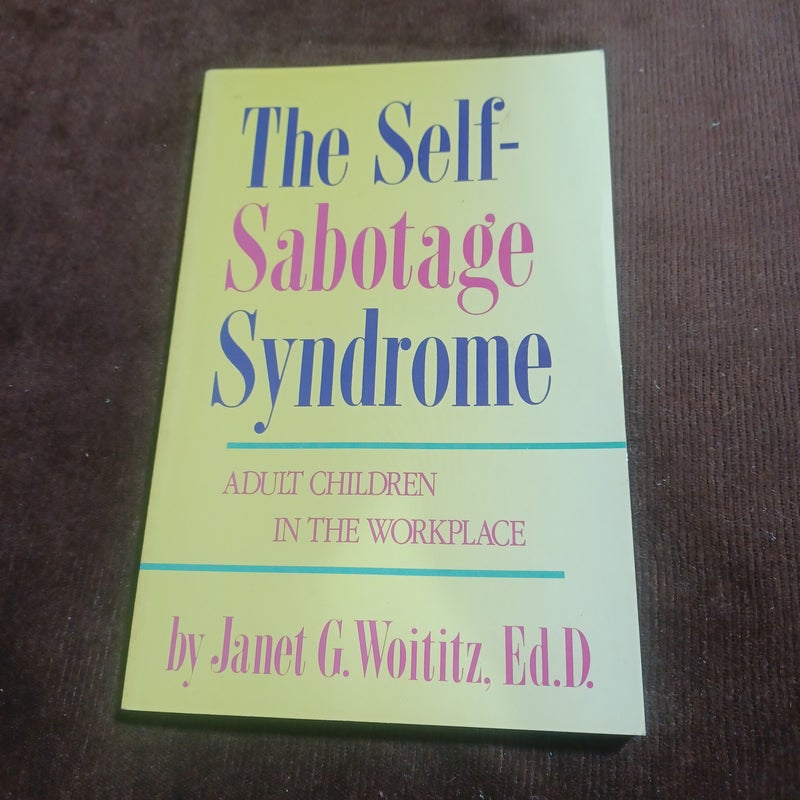 Self-Sabotage Syndrome by Janet G. Woititz