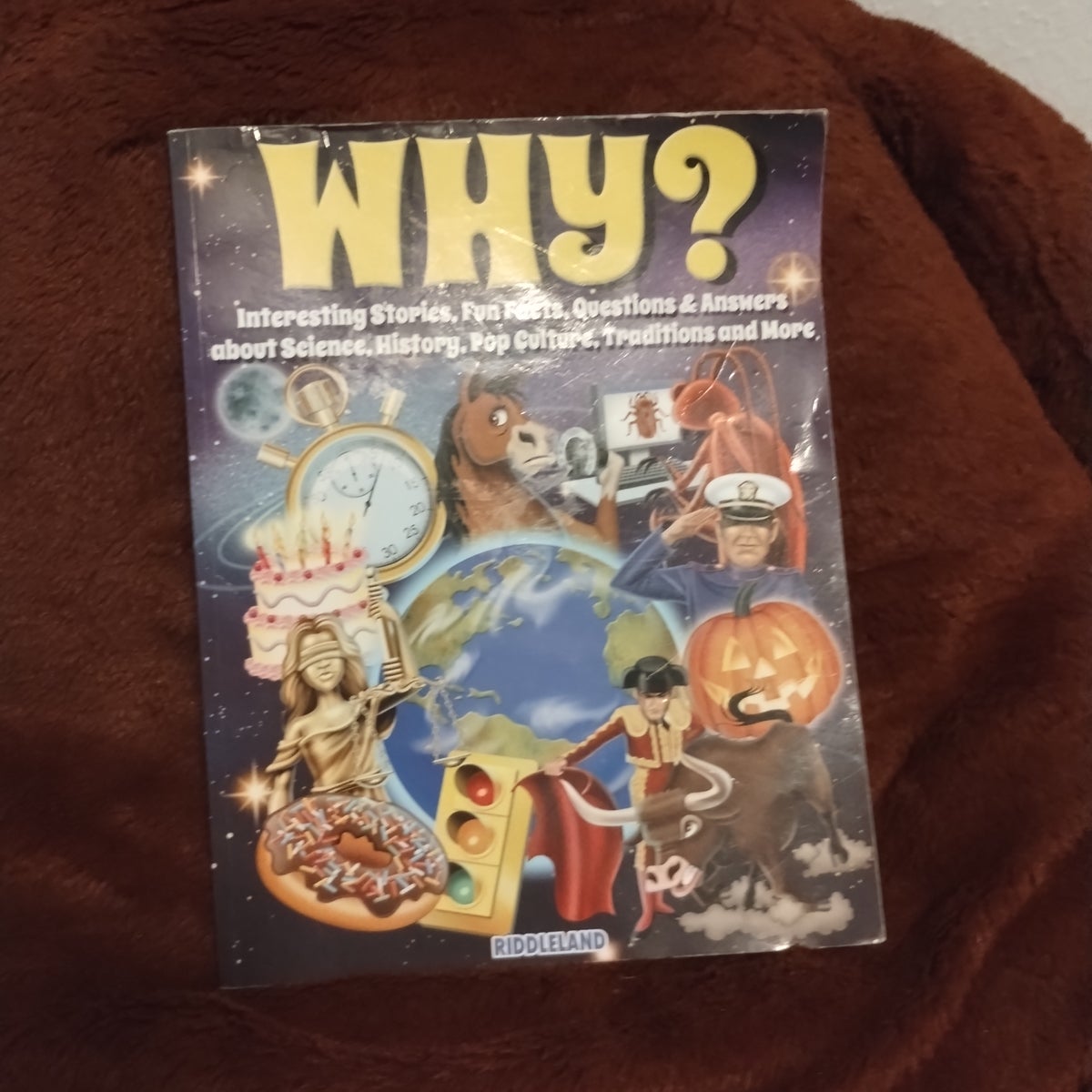 Why? Interesting Stories, Fun Facts, Questions & Answers about Science ...