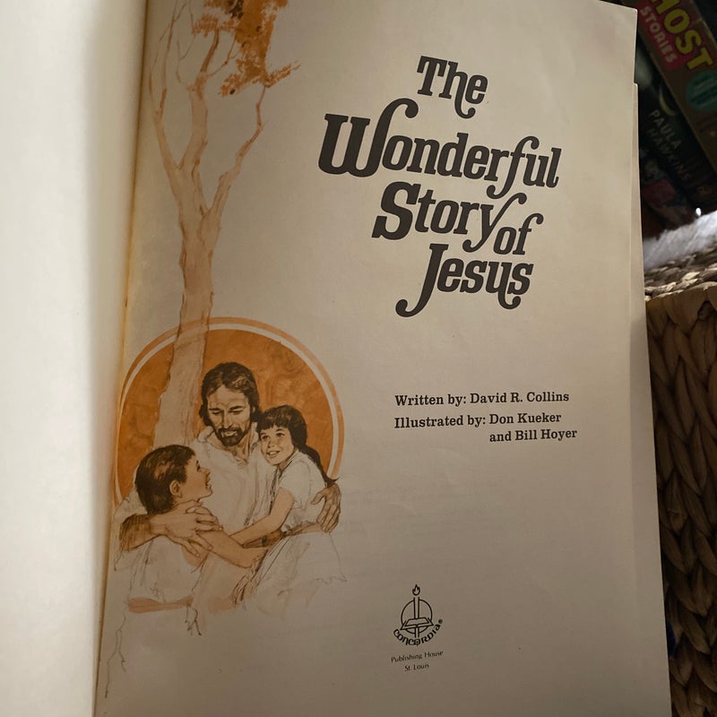 The Wonderful Story of Jesus by David R. Collins
