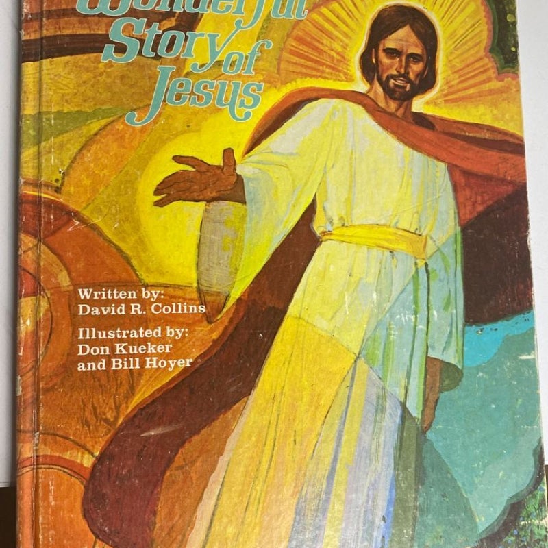 The Wonderful Story of Jesus by David R. Collins