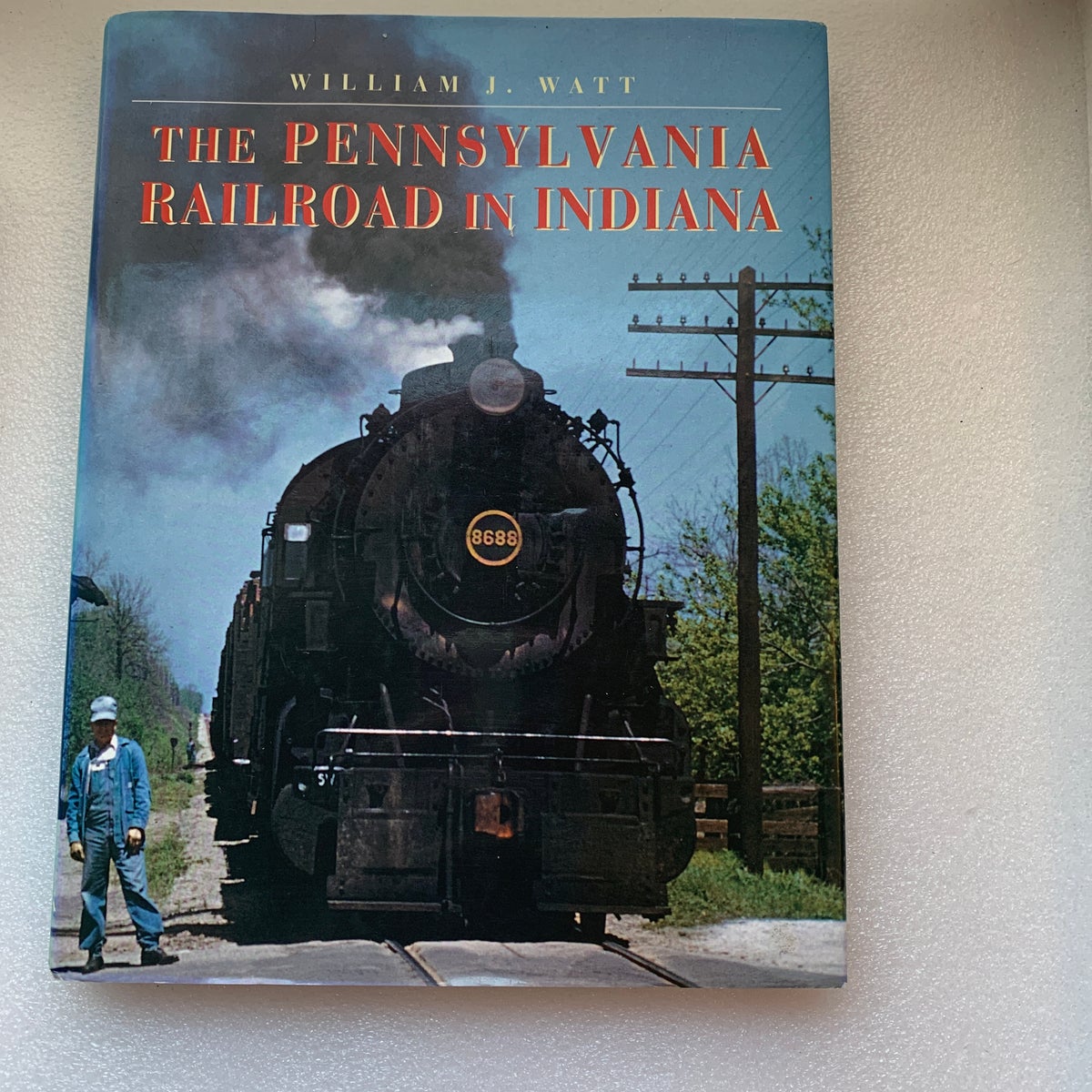 The Pennsylvania Railroad in Indiana by William J. Watt