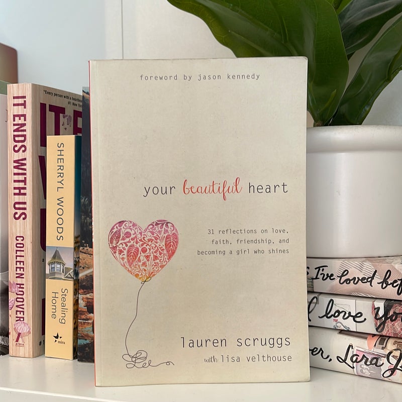 Your Beautiful Heart by Lauren Scruggs, Lisa Velthouse, Jason Kennedy