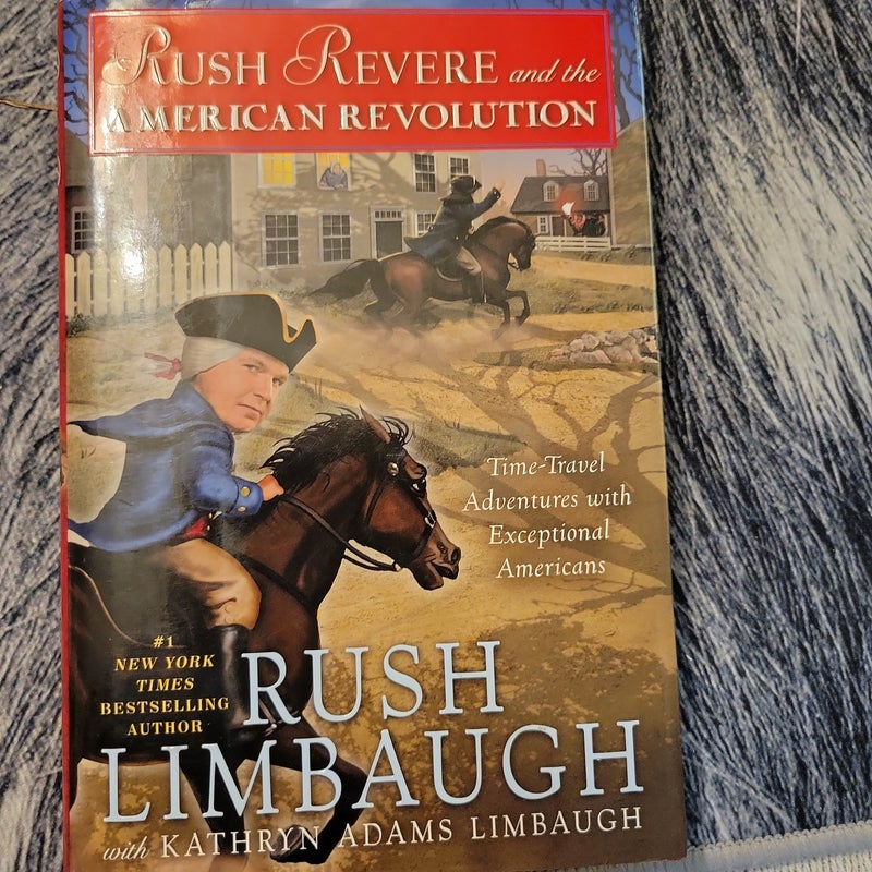 Rush Revere and the American Revolution by Rush Limbaugh, Kathryn Adams ...