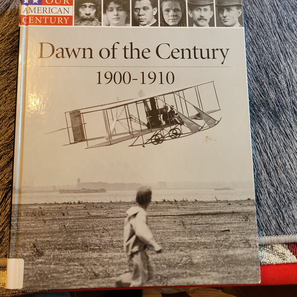 The Dawn of the Century, 1900-1910 by Time-Life Books Editors