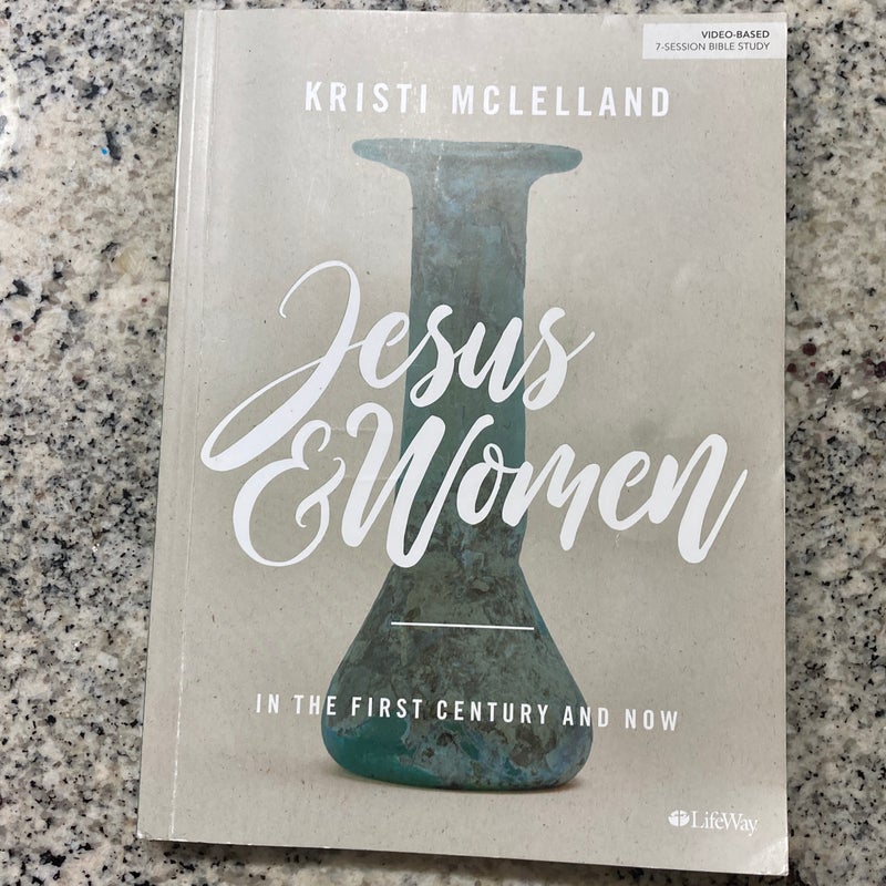 Jesus and Women - Bible Study Book by Kristi McLelland