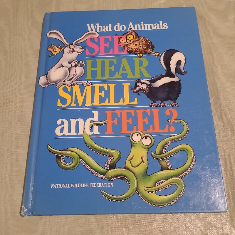 What Do Animals See, Hear, Smell, and Feel? by Jay Hair, Hardcover ...