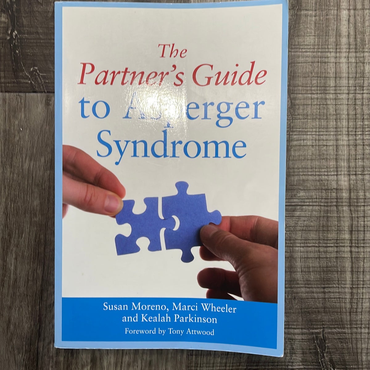 The Partner's Guide to Asperger Syndrome by Anthony Attwood, Susan J ...