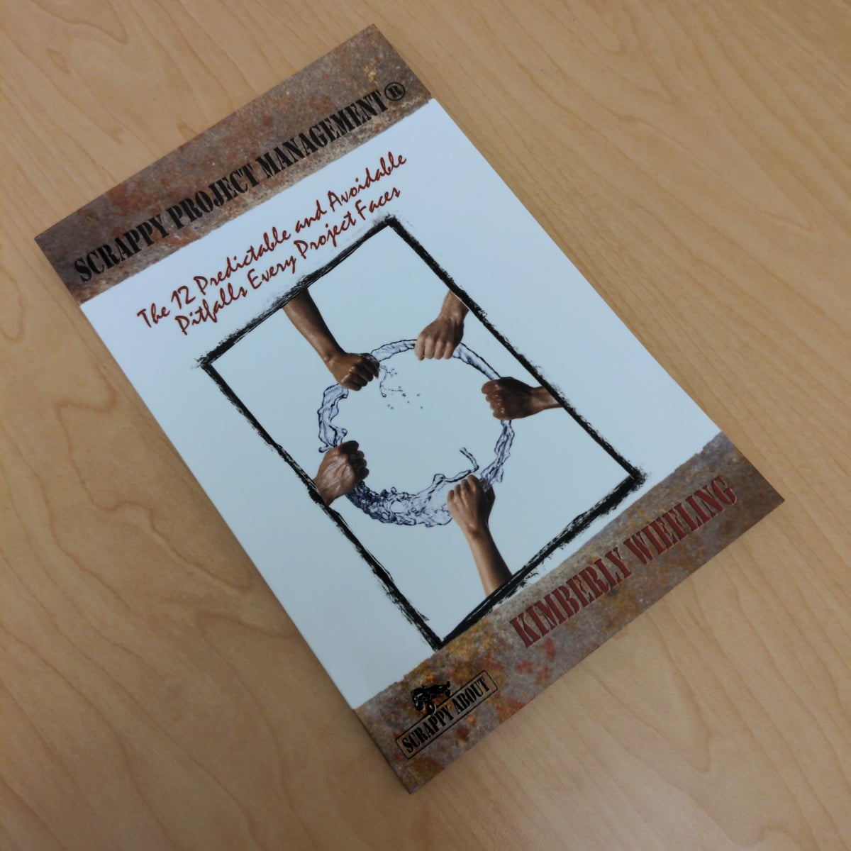 Scrappy Project Management by Kimberly Wiefling